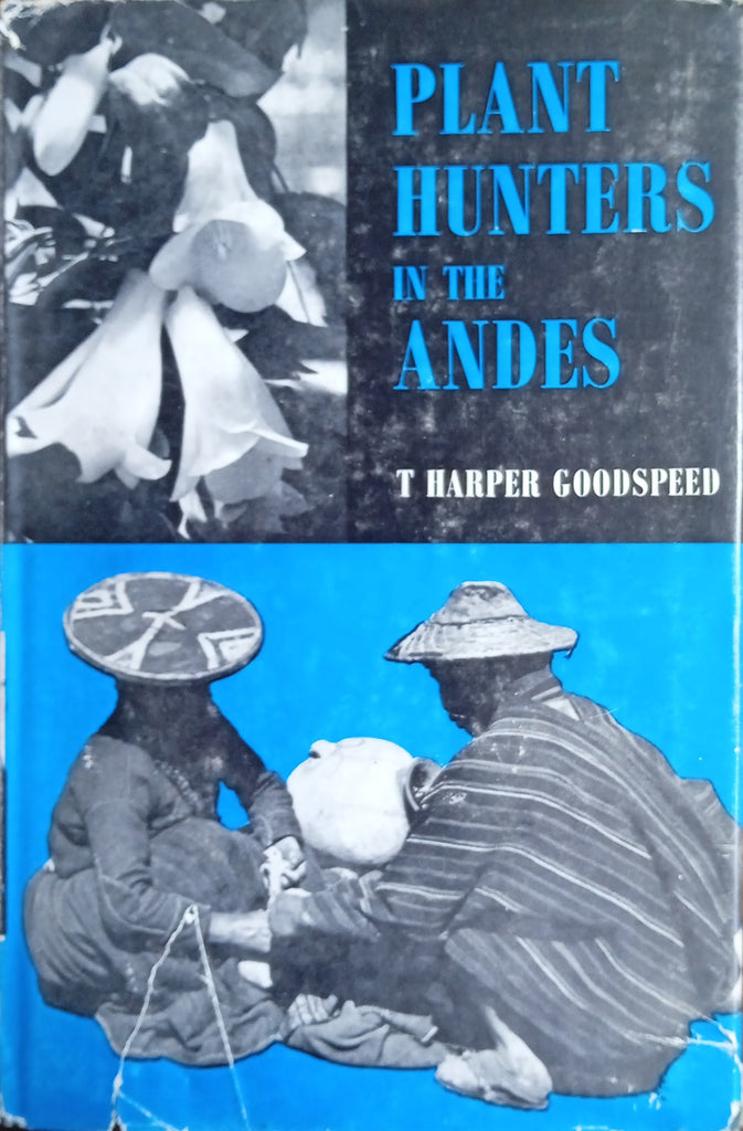 Title: Plant Hunters in the Andes Author/s: T. Harper Godspeed ...