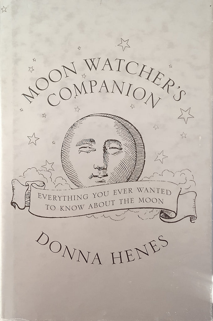 Title: Moon Watcher's Companion: Everything You Ever Wanted To Know About the MoonAuthor/s ...