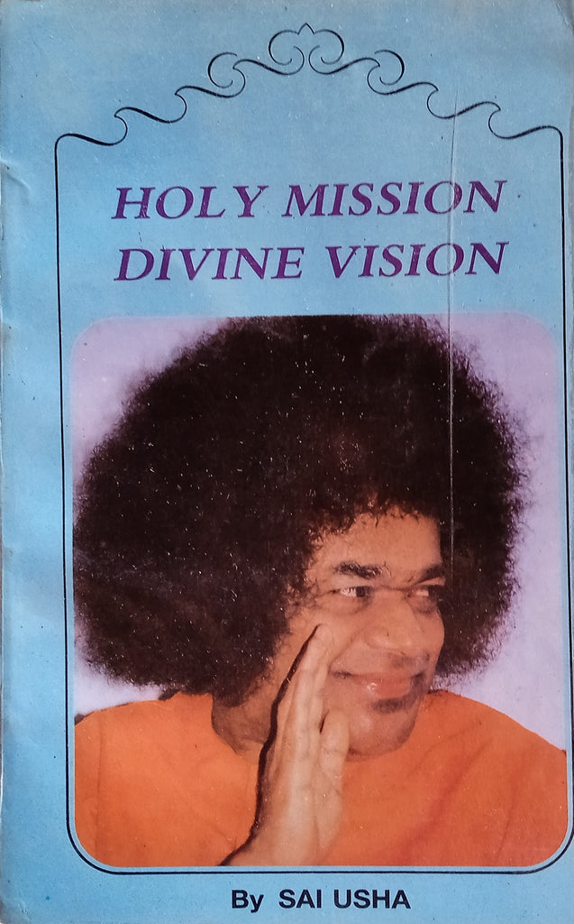 Title: Holy Mission Divine VisionAuthor/s: Sai Usha Publisher: Sai Usha ...