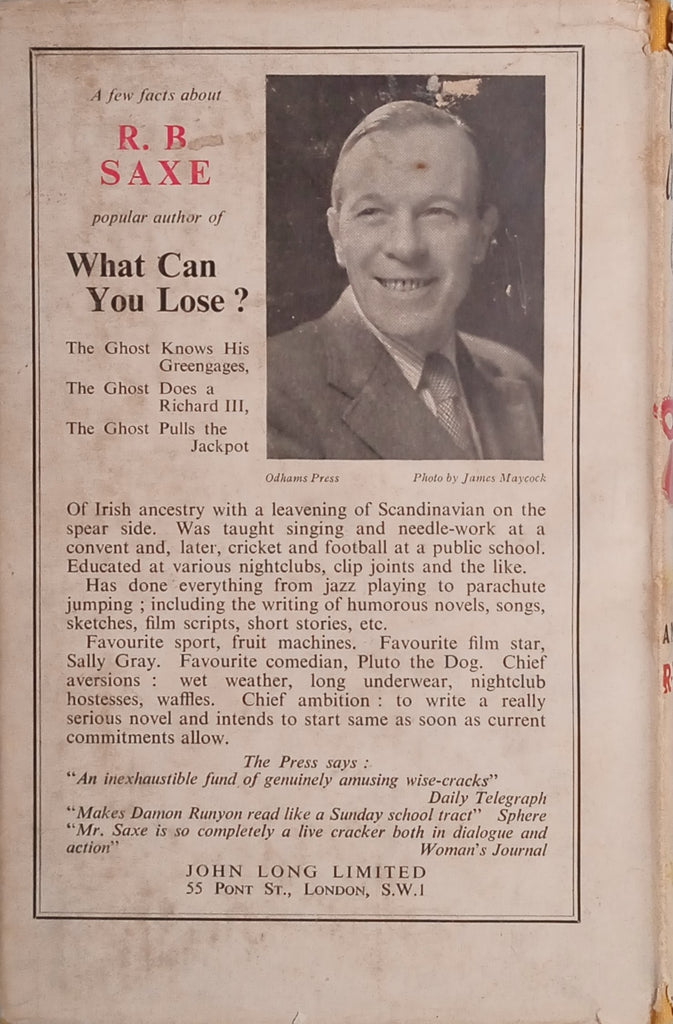 Title: What Can You Lose?Author/s: R.B. Saxe Publisher: John Long 1947 ...